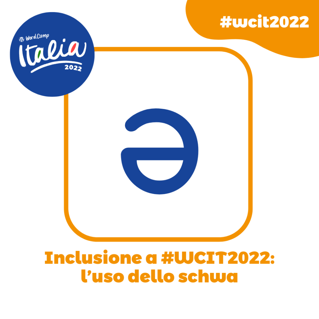 Inclusione: l’uso del simbolo fonetico schwa /ə/ – WordCamp Italia 2022